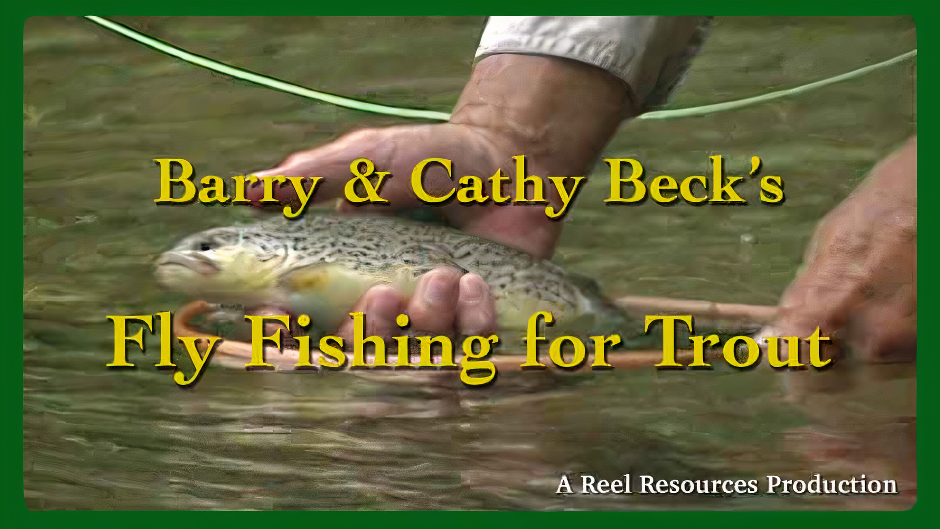 Fly Fishing for Trout - Barry and Cathy Beck - Watch on Fishing TV